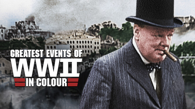 Is 'Greatest Events of WWII in Colour' on Netflix UK? Where to Watch ...