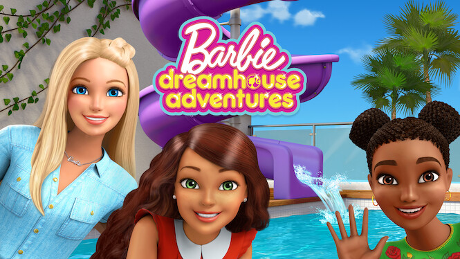 1st Jun: Barbie Dreamhouse Adventures (2018), 3 Seasons [U] - Streaming ...